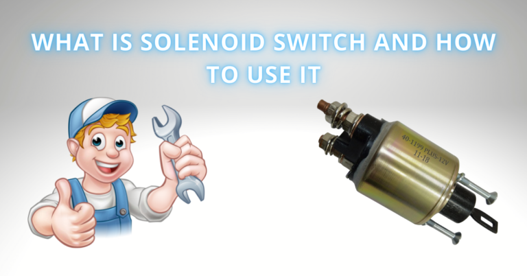What is Solenoid Switch and How to Use it? - Auto Electrical Parts